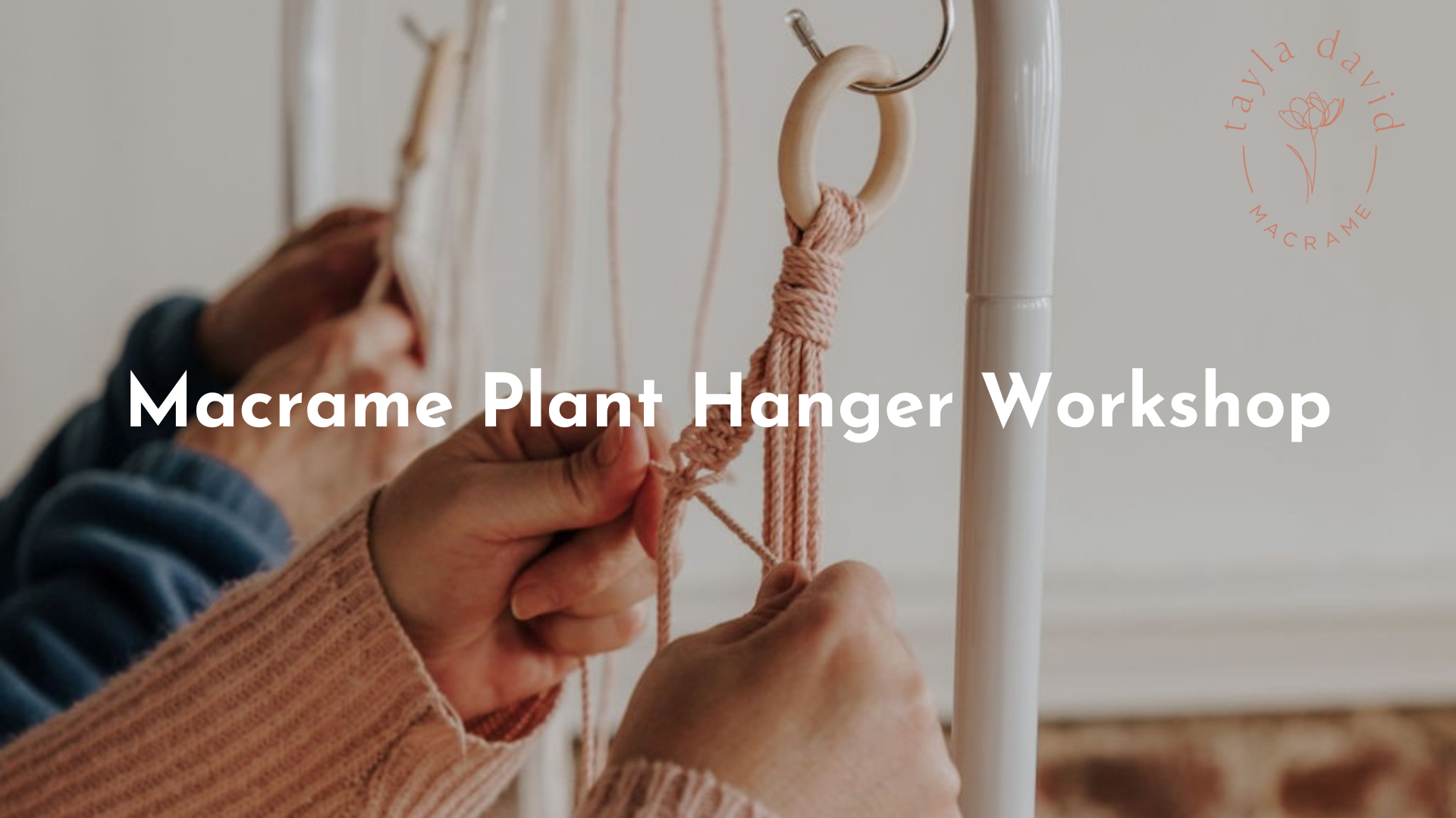 Macrame Plant Hanger Workshop - Harpoon